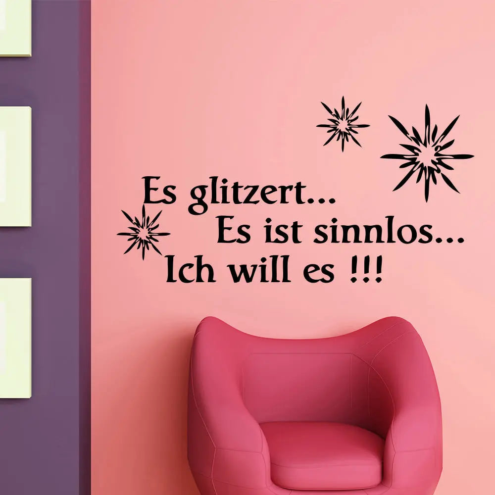 Wandtattoo Spruch – Es glitzert, es ist sinnlos… Ich will es!